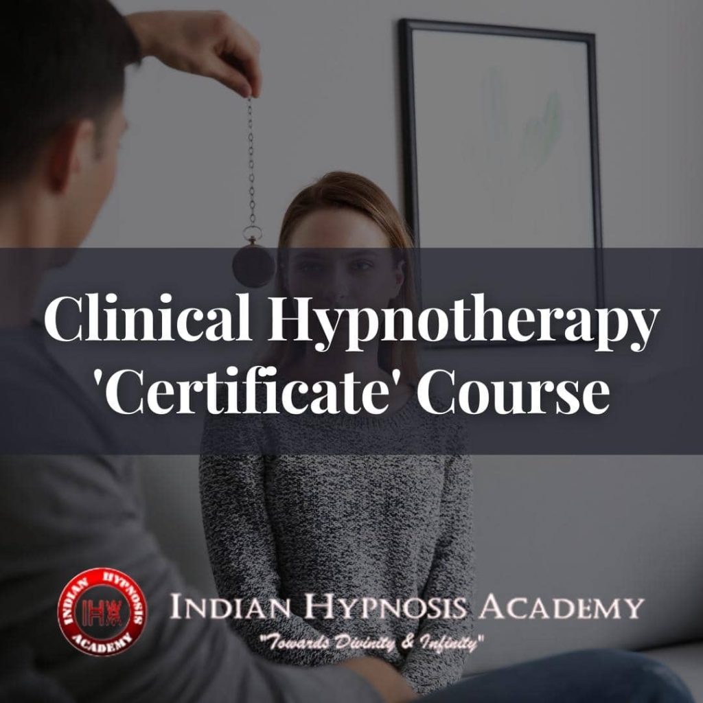 CLINICAL HYPNOTHERAPY ‘DIPLOMA’ COURSE - Indian Hypnosis Academy