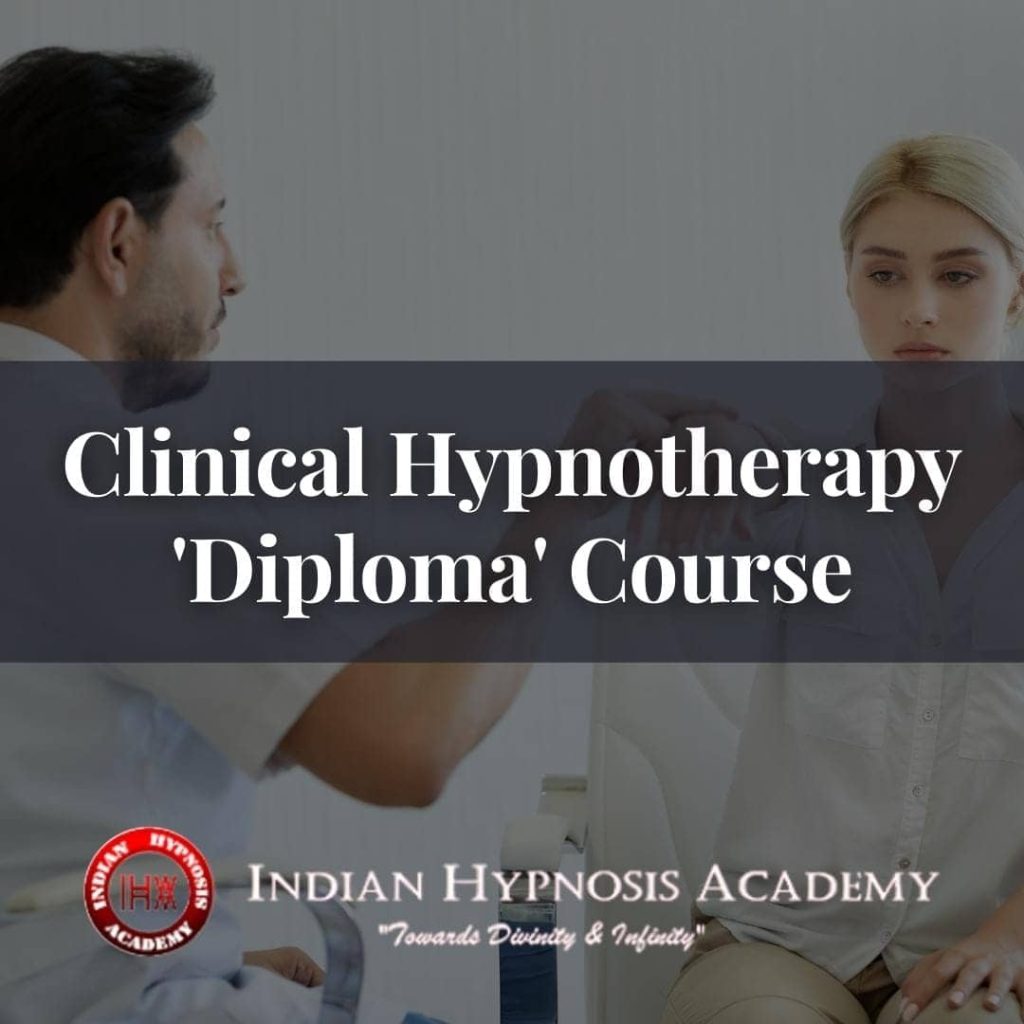 CLINICAL HYPNOTHERAPY ‘DIPLOMA’ COURSE - Indian Hypnosis Academy