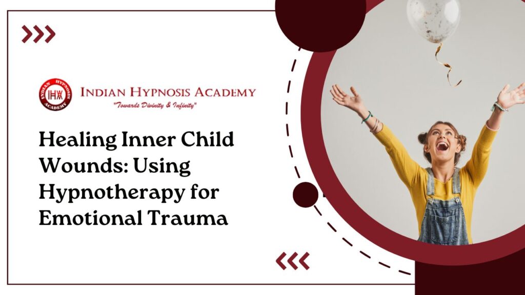 Healing Inner Child Wounds: Using Hypnotherapy for Emotional Trauma
