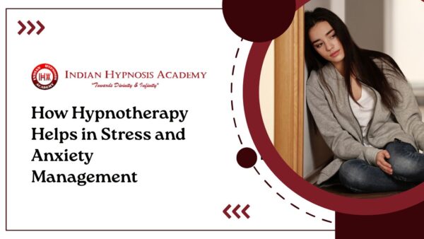 How Hypnotherapy Helps in Stress and Anxiety Management